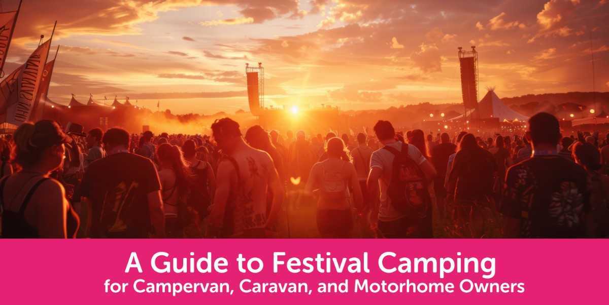 Festival Camping Guide: Tips for Campervan, Caravan &… | Lifesure