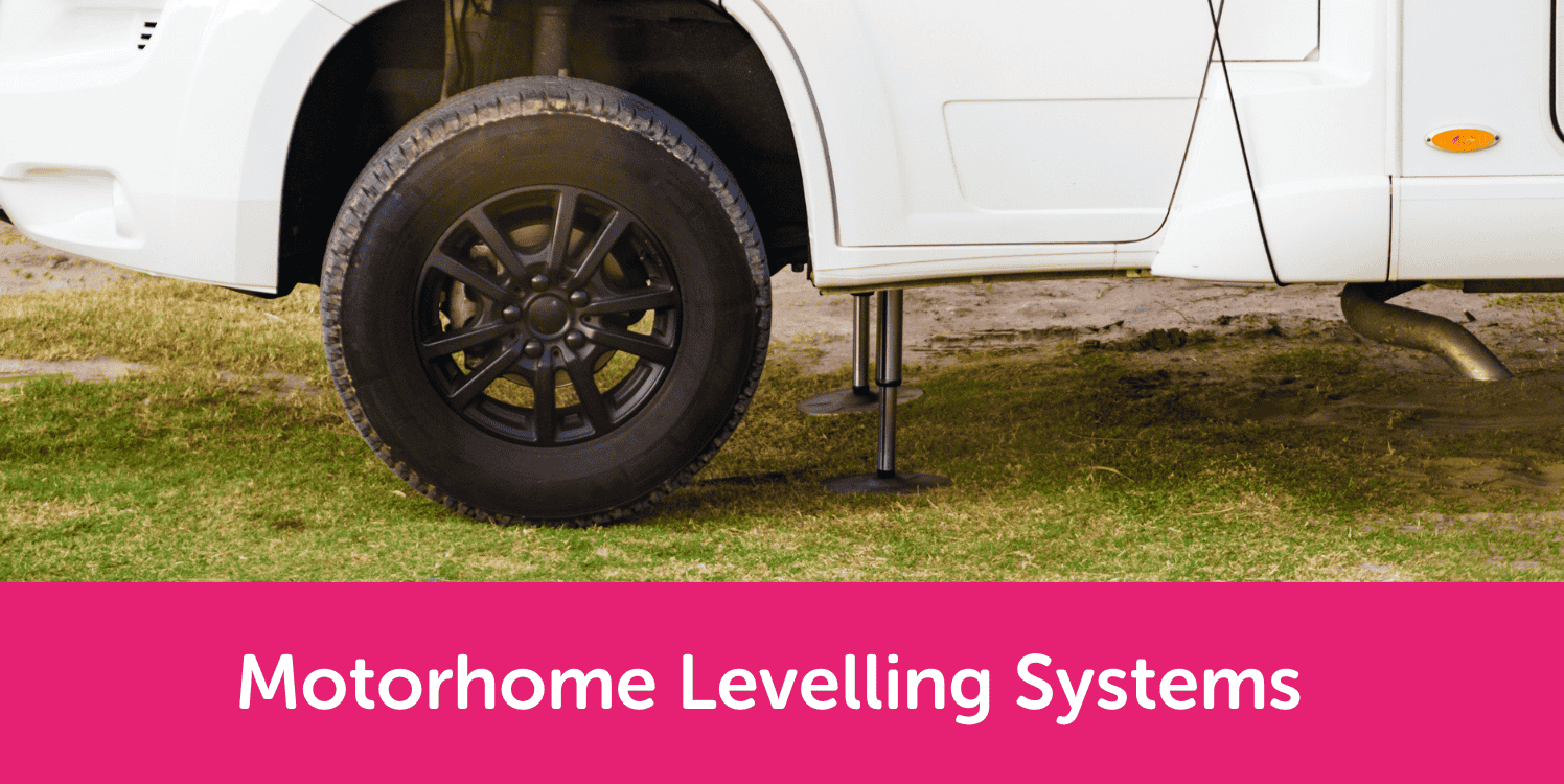 Motorhome Levelling Systems – What You Need to Know | Lifesure