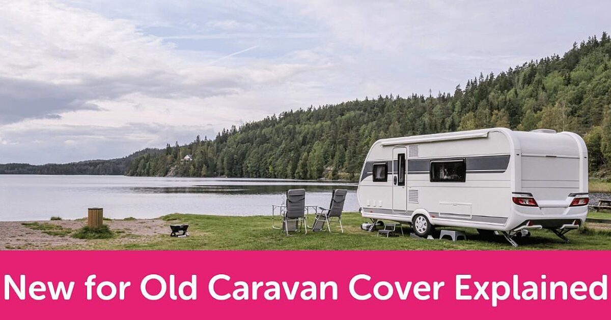 New for Old Caravan Insurance Explained | Lifesure