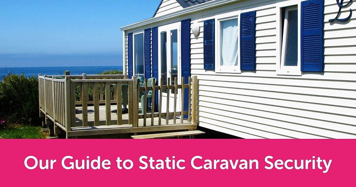Static Caravan Security | Lifesure