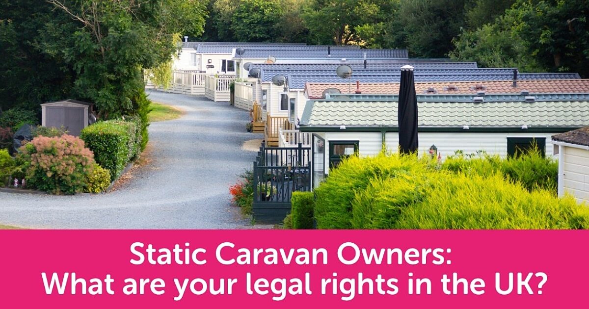 Static Caravan Owners’ Legal Rights | Lifesure